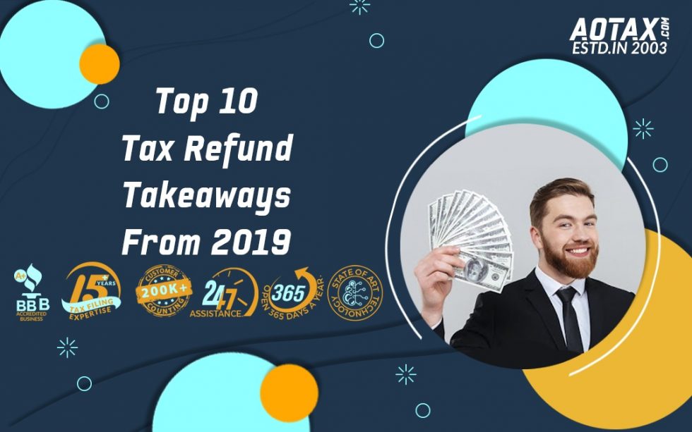 Top 10 Tax Refund Takeaways From 2019 - AOTAX.COM Top 10 Tax Refund Takeaways From 2019 - AOTAX.COM
